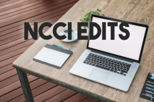 7 Shocking Ways NCCI Edits Can Wreck Your Medical Claims